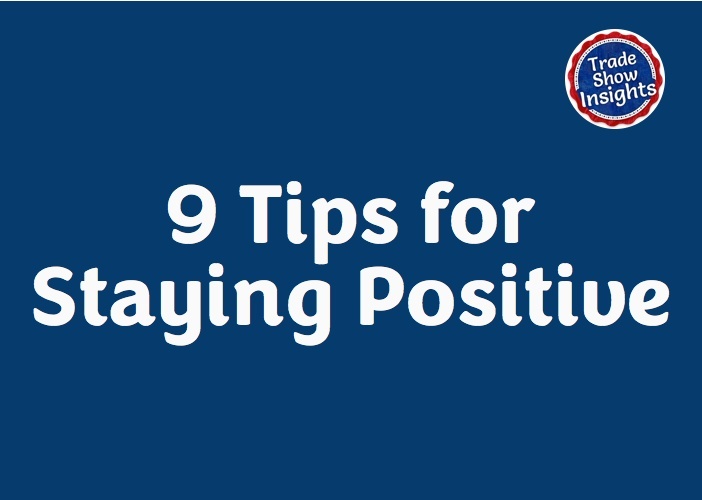 Weekly Insights: Tips to Stay Positive in Tough Times – Trade Show Insights